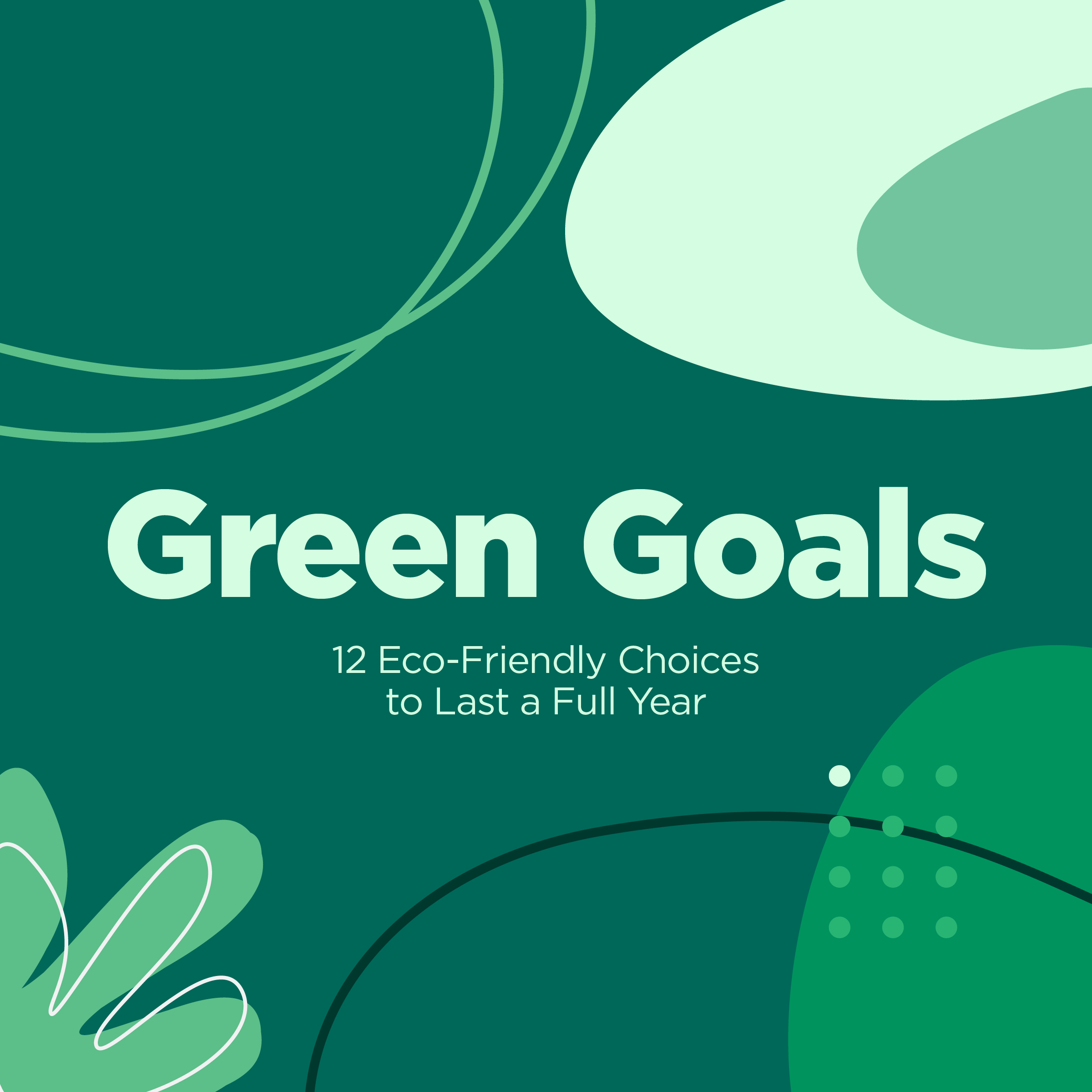 Green Goals: 12 Eco-Friendly Choices to Last a Full Year | Green ...